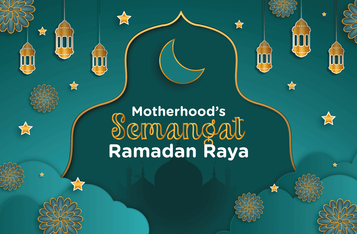 Semangat Ramadan Raya - June 2025 | Motherhood Malaysia